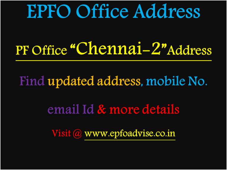 PF Office Chennai-2 Address, Location, Toll-free, Email, Mobile no. & More